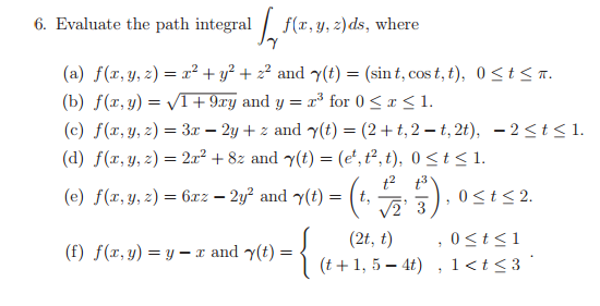 Solved Evaluate the path integral integral_gamma f(x, y, z) | Chegg.com