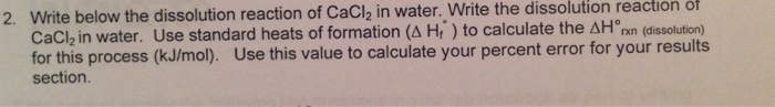 Solved Write Below The Dissolution Reaction Of Cacl2 In