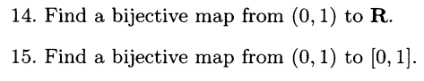 Solved 14. Find a bijective map from (0, 1) to R 15. Find a | Chegg.com