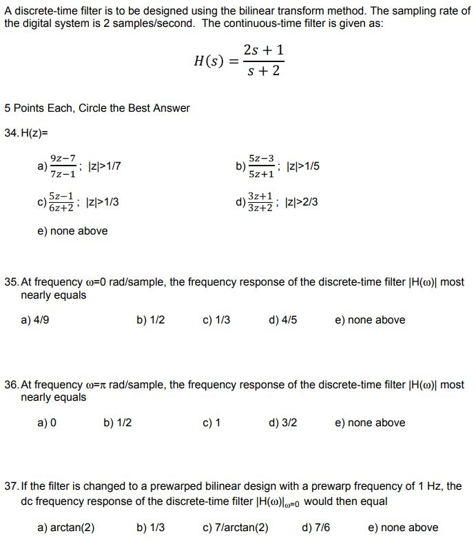 Solved A Discrete Time Filter Is To Be Designed Using The