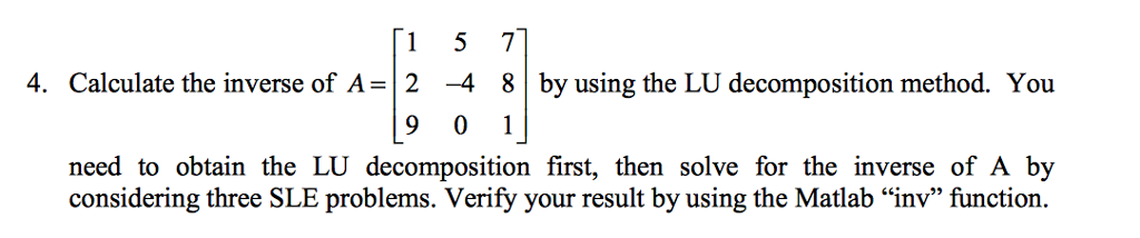 Solved 4. Calculate the inverse of A-24 8 by using the LU | Chegg.com
