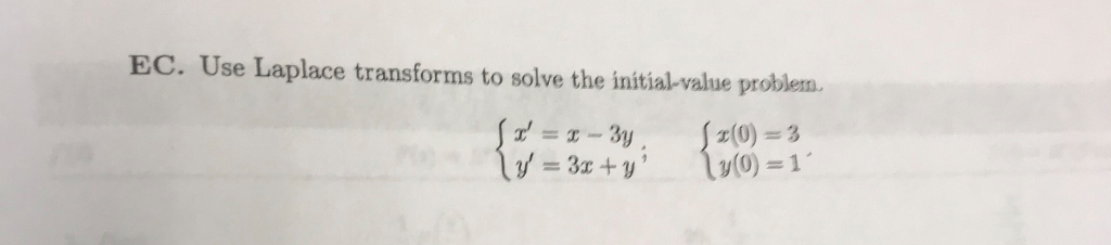 Solved EC. Use Laplace transforms to solve the initial-value | Chegg.com
