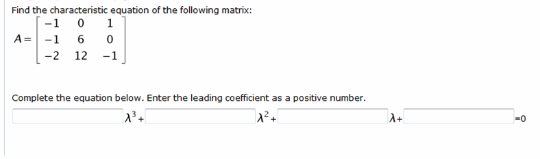 Solved Find the characteristic equation of the following | Chegg.com