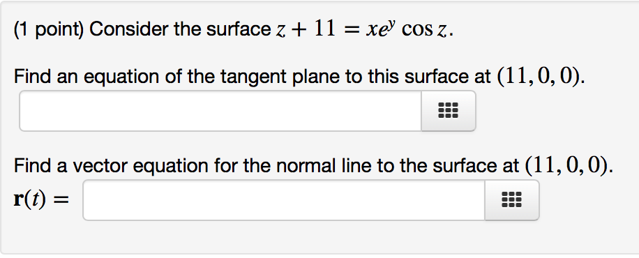 Solved (1 point) Consider the surface z + 1 1 = xe' cos z. | Chegg.com
