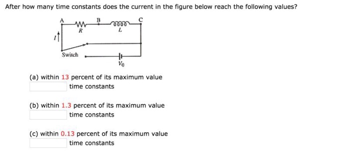Solved After how many time constants does the current in the | Chegg.com