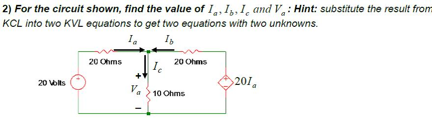 Solved 2) For the circuit shown, find the value of Ia , Ib, | Chegg.com
