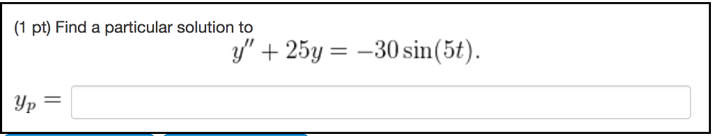 Solved Find a particular solution to y" + 25 y = -30 | Chegg.com