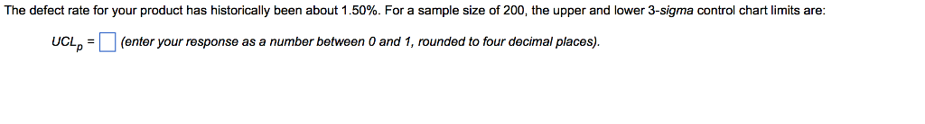 Solved The defect rate for your product has historically | Chegg.com