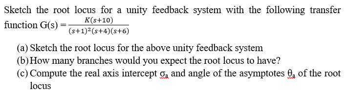 Solved Sketch the root locus for a unity feedback system | Chegg.com