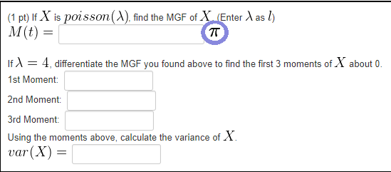 Solved (1 pt) If X is poisson (A), find the MGF of M(t)- | Chegg.com