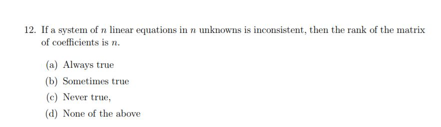 Solved 12 If A System Of N Linear Equations In N Unknowns