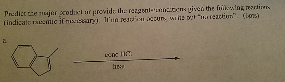 Solved Predict the major product or provide the | Chegg.com