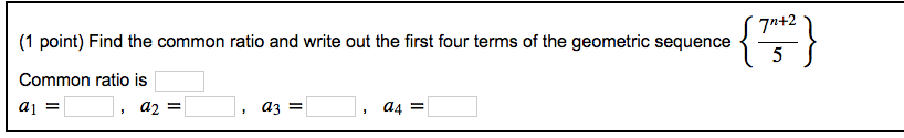 Solved Find the common ratio and write out the first four | Chegg.com