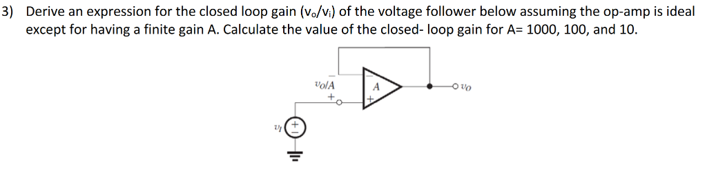 Solved 3) Derive an expression for the closed loop gain | Chegg.com