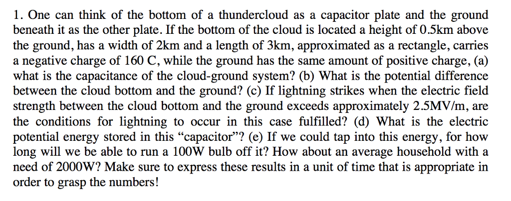 Solved 1. One can think of the bottom of a thundercloud as a | Chegg.com