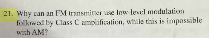Solved Why can an FM transmitter use low-level modulation | Chegg.com