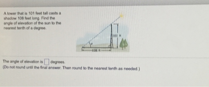 Solved A tower that is 101 feet tall casts a shadow 108 feet | Chegg.com