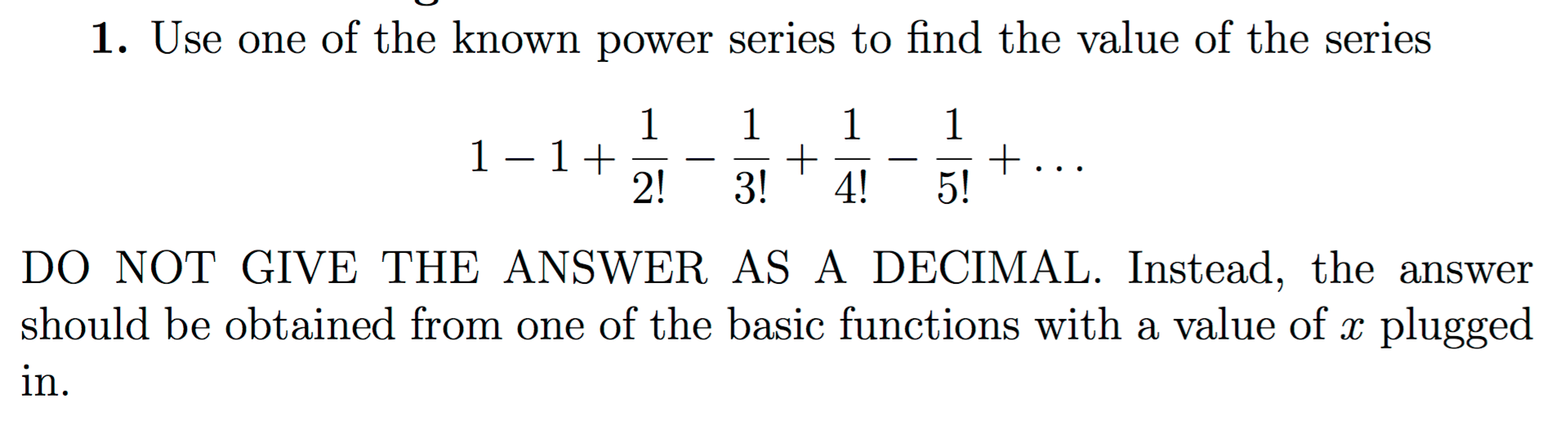 Solved Use one of the known power series to find the value | Chegg.com