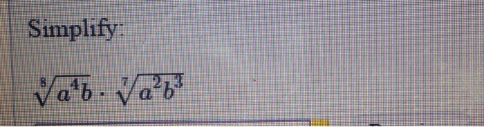 Solved Simplify: 8 squareroot a^4 b middot 7 squareroot | Chegg.com