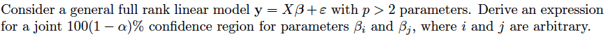 Solved Consider a general full rank linear model y-Xßte with | Chegg.com