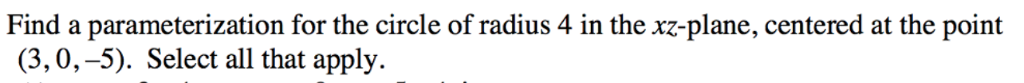 Solved Find a parameterization for the circle of radius 4 in | Chegg.com