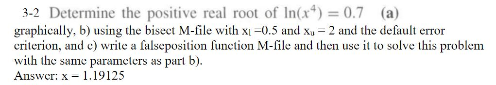 Solved 4 3 2 Determine The Positive Real Root Of Ln X