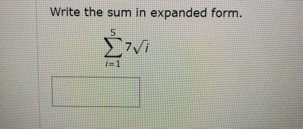 Solved Write the sum in expanded form. 5 7vT is1 | Chegg.com