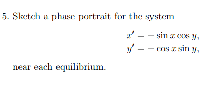 Solved Sketch a phase portrait for the system x' = - sin x | Chegg.com