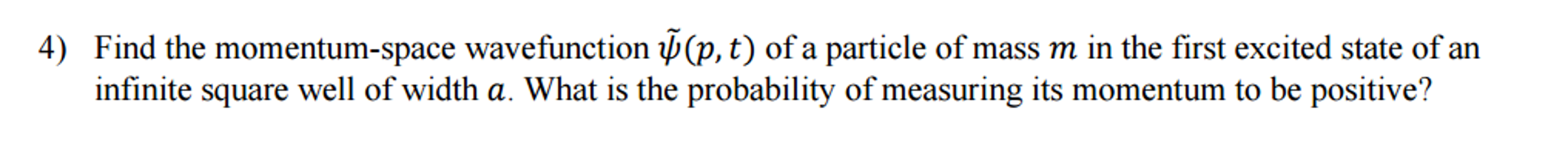 Solved Find The Momentum Space Wavefunction Psi ~ P T Of