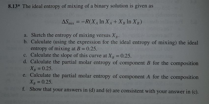 Solved 8.13* The ideal entropy of mixing of a binary | Chegg.com
