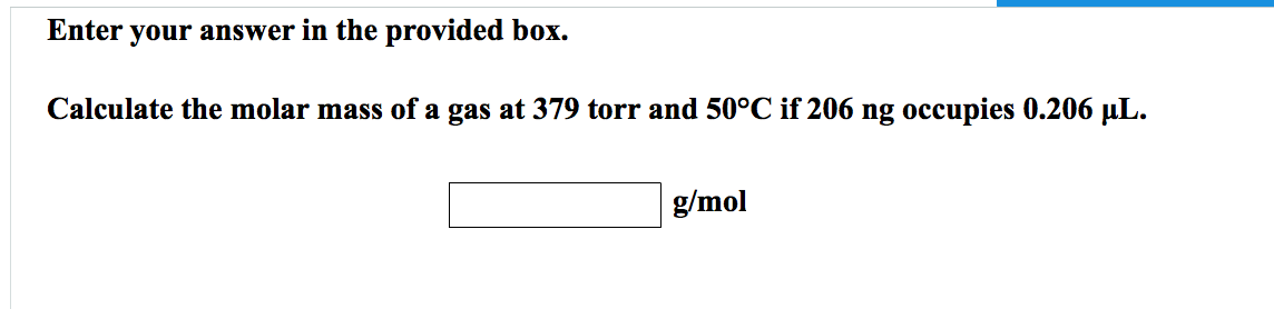 Solved Calculate the molar mass of a gas at 379 torr and | Chegg.com