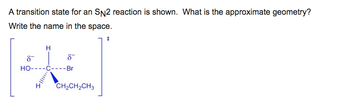 Solved A transition state for an SN2 reaction is shown. What | Chegg.com