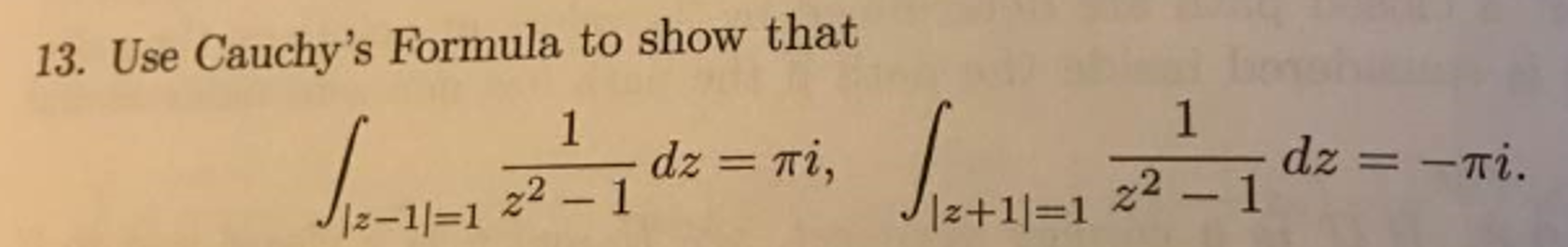 Solved Use Cauchy's Formula to show that integral_|z-1|=1 | Chegg.com