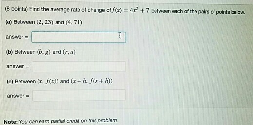 Solved Find the average rate of change of f(x) = 4x^2 + 7 | Chegg.com