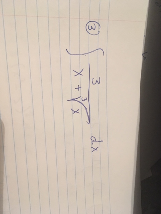 Solved integral 3/X + 3 squareroot x dx | Chegg.com