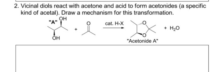 Solved 2. Vicinal diols react with acetone and acid to form | Chegg.com