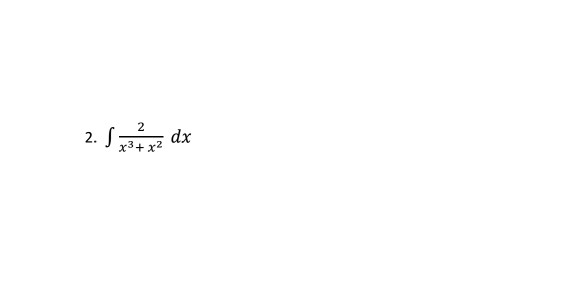 Solved Integral 2/x^3 + x^2 dx | Chegg.com