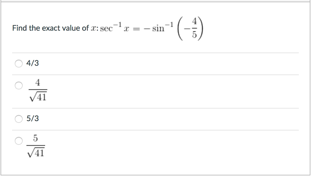 Solved Find The Exact Value Of X Sec 1 X sin 1 4 5 Chegg Solved Find The Exact Value Of X Sec 1 X sin 1 4 5 Chegg
