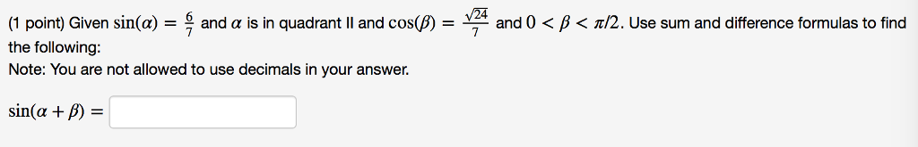 Solved Given sin(alpha) = 6/7 and alpha is in quadrant II | Chegg.com