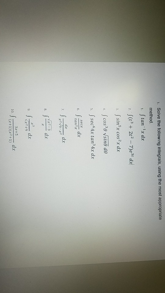 Solved 1. Solve the following integrals, using the most | Chegg.com