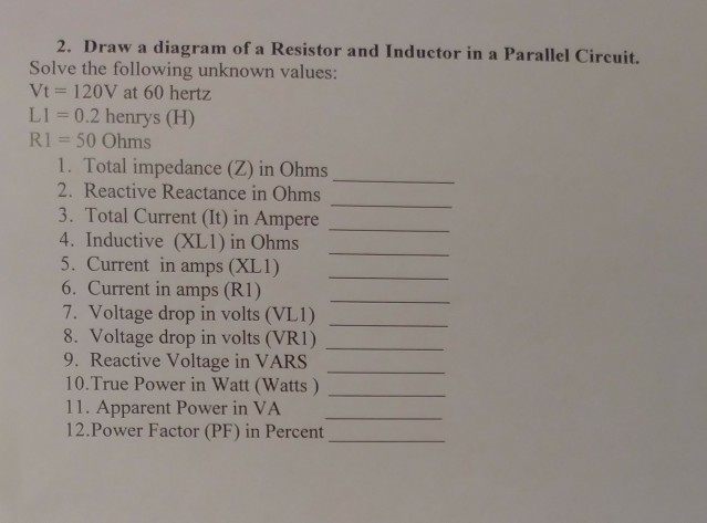 Solved 2. Draw a diagram of a Resistor and Inductor in a | Chegg.com