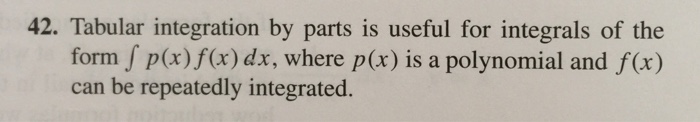 Solved 42. Tabular integration by parts is useful for | Chegg.com