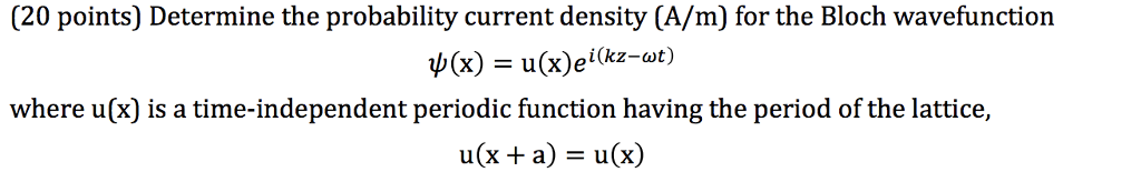 Solved (20 points) Determine the probability current density | Chegg.com