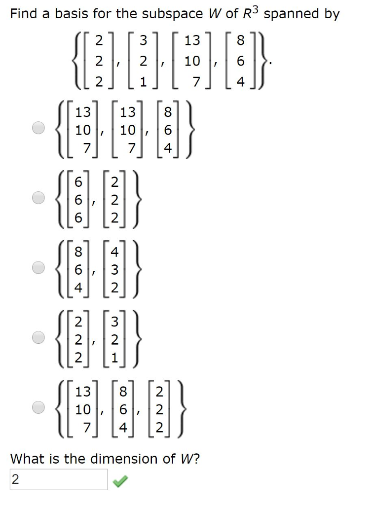 Solved Find a basis for the subspace W of R4 spanned by the | Chegg.com
