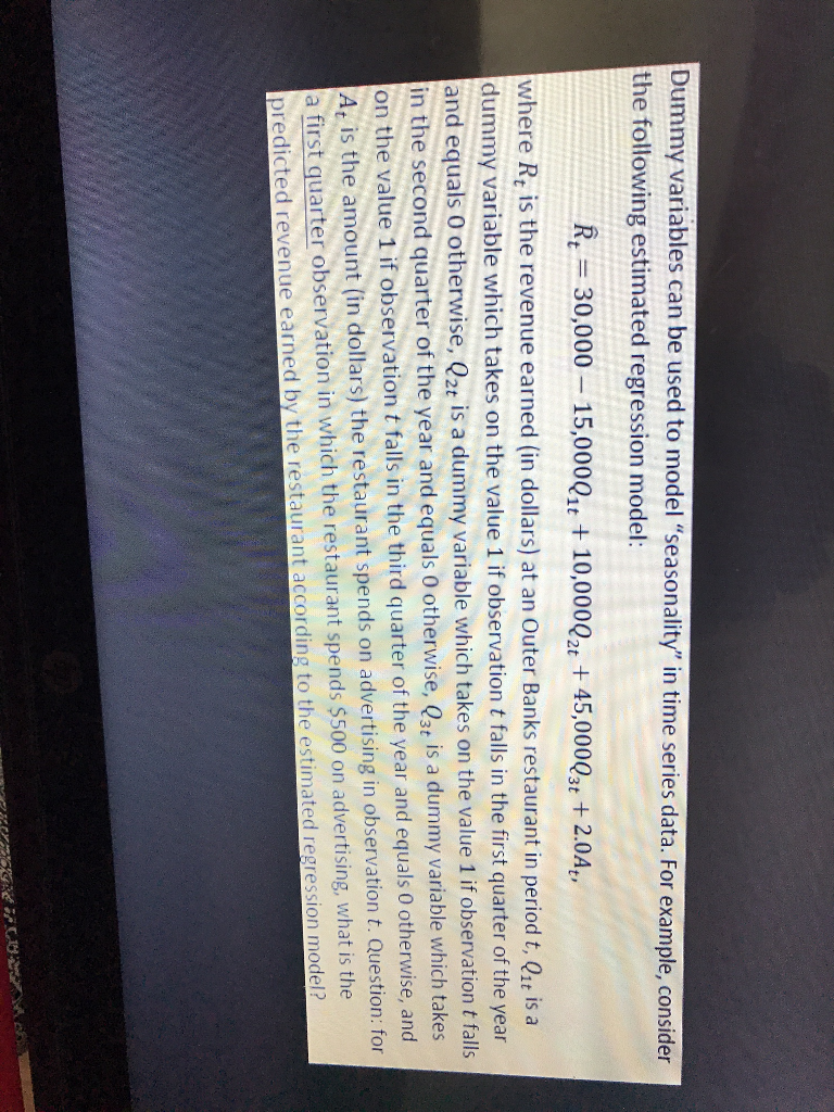 Solved Dummy variables can be used to model "seasonality" in | Chegg.com