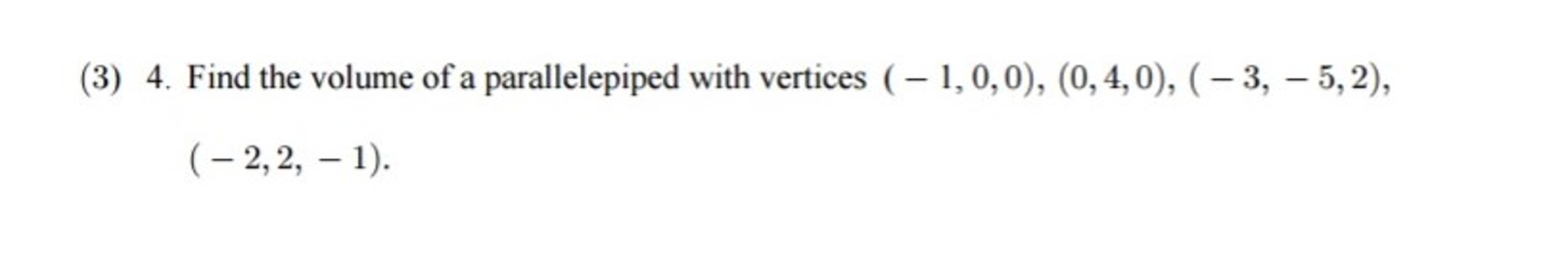 Solved Find the volume of a parallelepiped with vertices (- | Chegg.com