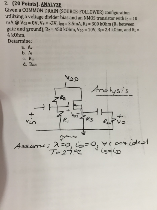 Solved Given A Common Drain Source Follower Configuration