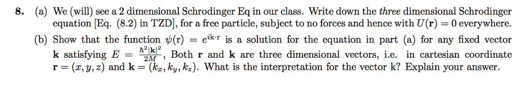 Solved (a) We (will) see a 2 dimensional Schrodinger Eq in | Chegg.com