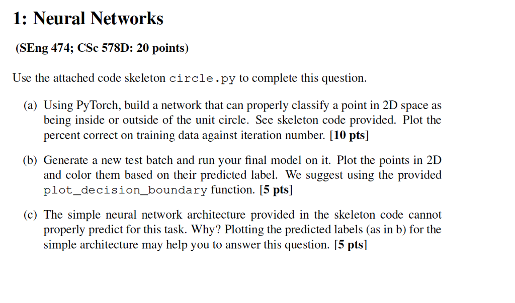 Neural Networks (SEng 474; CSc 578D: 20 points) Use | Chegg.com