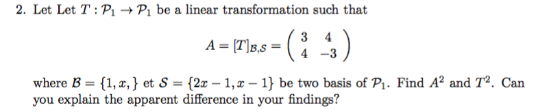 Solved 2. Let Let T : P1 ? P1 be a linear transformation | Chegg.com